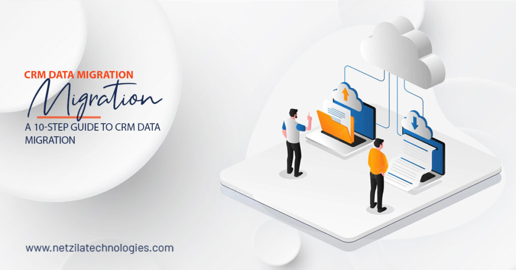 A 10-Step Guide to CRM Data Migration