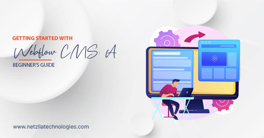 Getting Started with Webflow CMS: A Beginner’s Guide